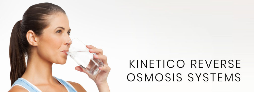 Kinetico Reverse Osmosis systems - Crystal Clear Water Centres